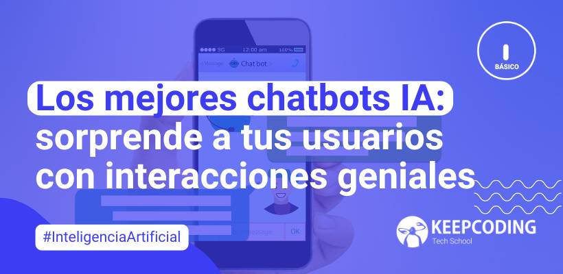 Chatbots IA: conoce el top 5 de los mejores [2025]