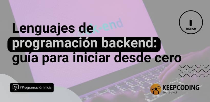 Lenguajes de programación backend: los 7 más utilizados 2025