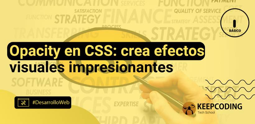 Opacity en CSS: una propiedad para efectos visuales geniales