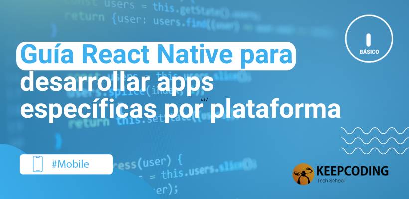 Código específico para cada plataforma con React Native 2025