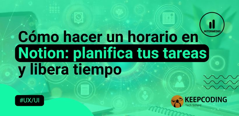 Cómo hacer un horario en Notion: planifica tus tareas | 2025