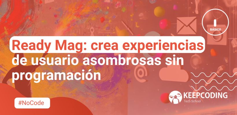 Ready Mag: crea experiencias de usuario sin programación
