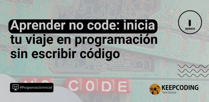 Aprender no code: conoce todo lo que necesitas