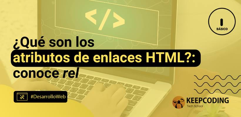 Atributos de enlaces HTML: aprende todo sobre su uso