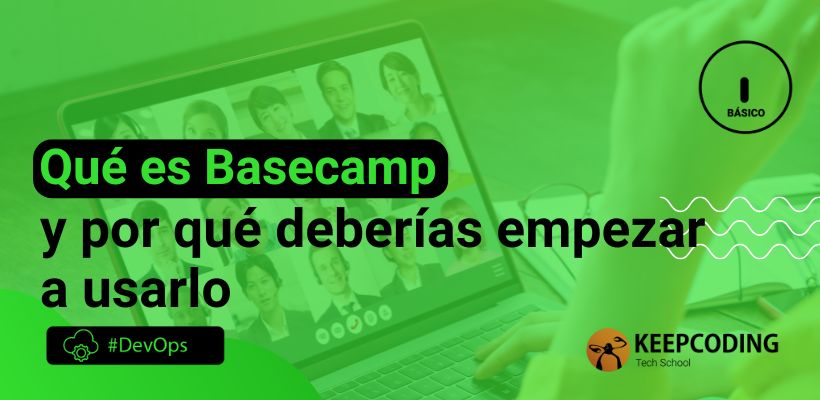 Basecamp: Conoce qué es y cómo gestionar proyectos