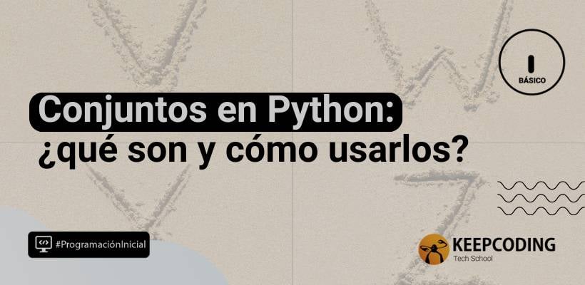 Conjuntos en Python: qué son y cómo puedes aprovecharlos