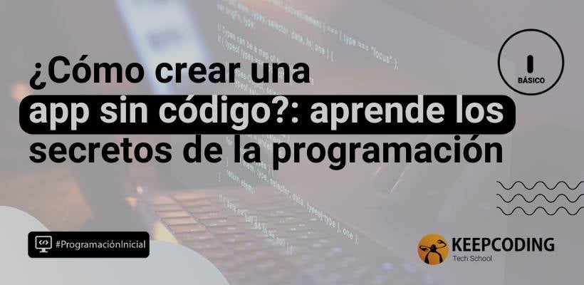 Crear una app sin código: ¡aprende cómo! Crear una app sin código: ¡aprende cómo!
