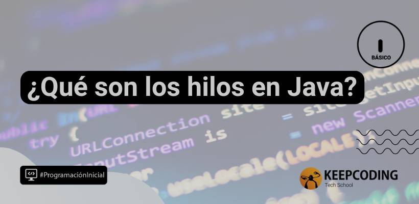 Hilos en Java: aprende qué son y cómo usarlos con esta guía