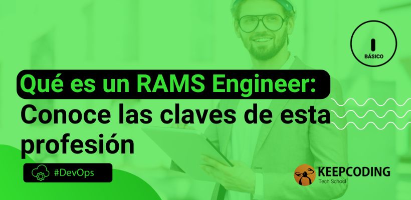 RAMS Engineer: Descubre qué hace y cómo convertirte en uno