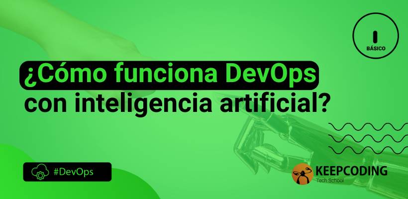 DevOps con inteligencia artificial: fusión revolucionaria
