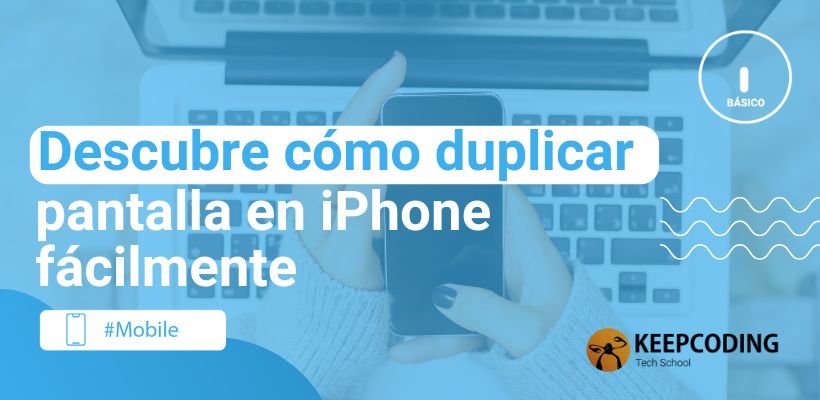 Cómo duplicar pantalla en iPhone: Conoce 2 métodos