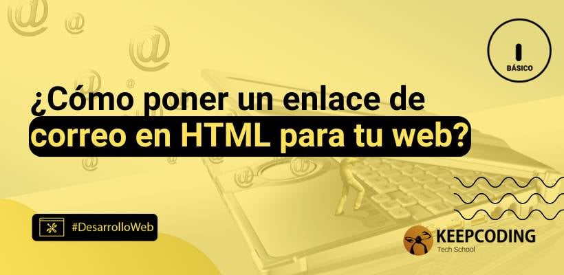 Enlace de correo en HTML: aprende a usar el mailto en tu web