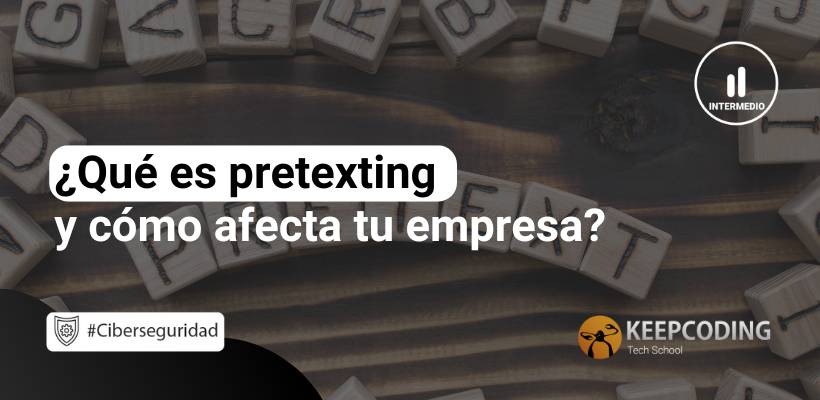 Pretexting: ¿cómo funciona este tipo de ingeniería social?