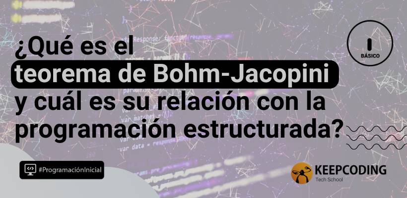 Teorema de Böhm-Jacopini en la programacion estructurada