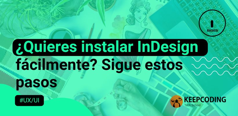 ¿Cómo instalar InDesign fácil y rápido?
