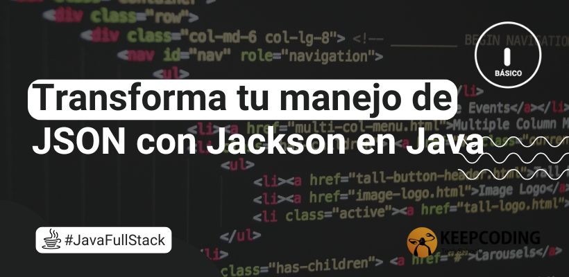 Jackson en Java: ¿Qué es y cómo sacarle provecho?