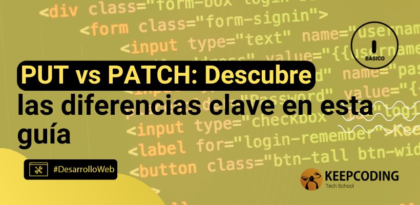 Conoce las diferencias entre PUT vs PATCH