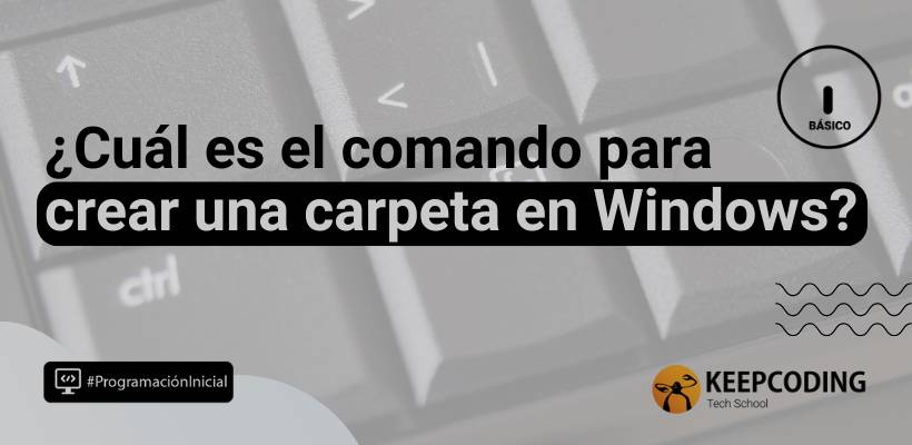 Crear una carpeta en Windows con comandos y otros métodos