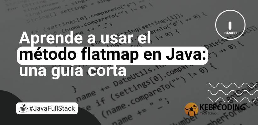 Flatmap en Java: aprende todo sobre su uso