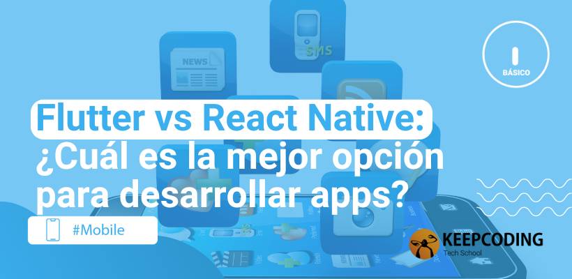 Flutter vs React Native: ¿cuál debes usar? [análisis 2025]