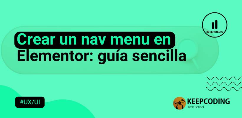 Nav menu en Elementor: aprende a crear los mejores menús