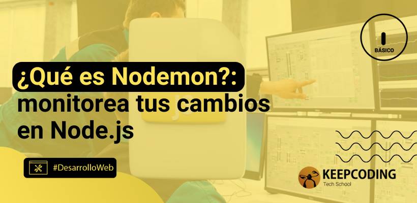 Nodemon para Node.js: detecta cambios de manera automática