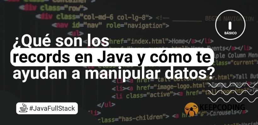 Records en Java: manipula datos y simplifica tu código