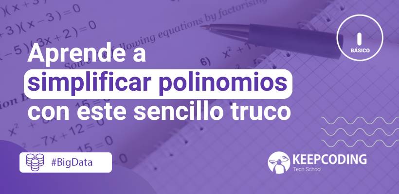 Simplificar polinomios: te contamos cómo hacerlo fácilmente