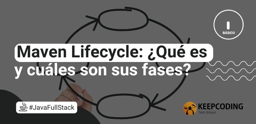 Maven Lifecycle: Aprende qué es y conoce sus fases Maven Lifecycle: Aprende qué es y conoce sus fases