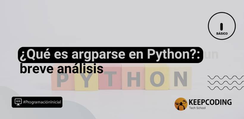 Argparse en Python: conoce este módulo y sus posibilidades