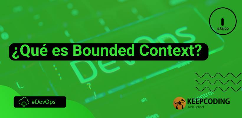 Bounded Context: aprende sobre su uso en los microservicios