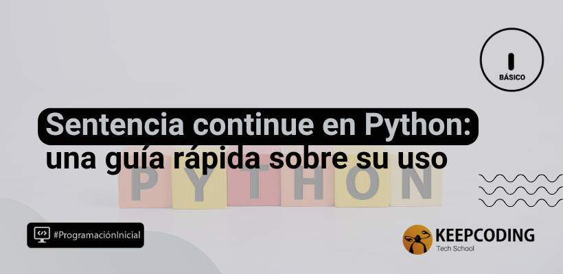 Continue en Python y su diferencia con la sentencia break