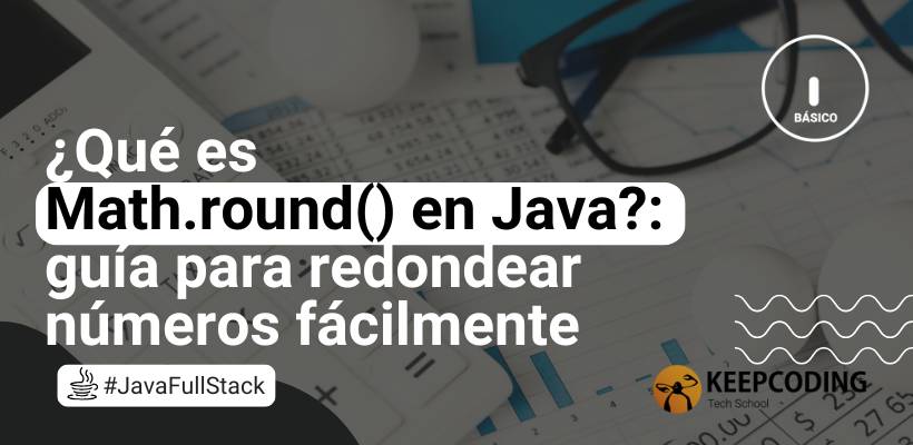 Math.round() en Java: el mejor método para redondear números