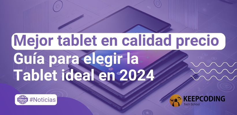 Mejor tablet en calidad precio: ¿cuál elegir en 2024?