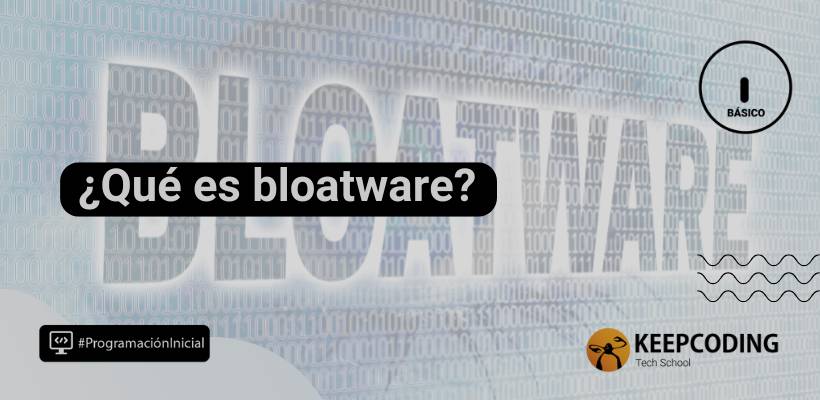 Bloatware: cómo deshacerte del molesto software preinstalado