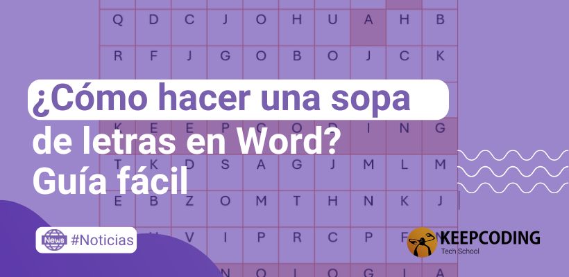 Cómo hacer una sopa de letras en Word: Guía fácil y rápida