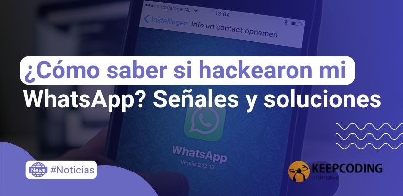 ¿Cómo saber si hackearon mi WhatsApp? Descúbrelo aquí