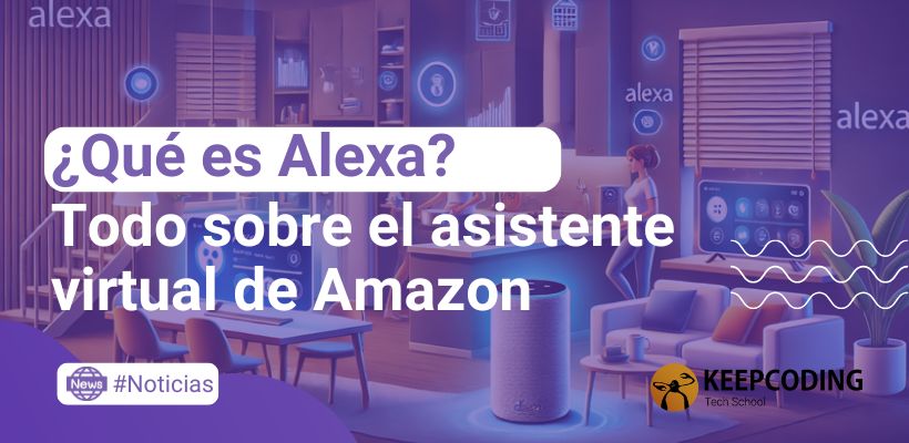 ¿Qué es Alexa? Guía sobre el asistente virtual de Amazon