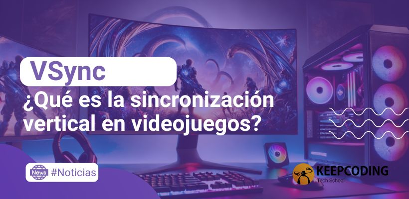 VSync: ¿Qué es la sincronización vertical en videojuegos?