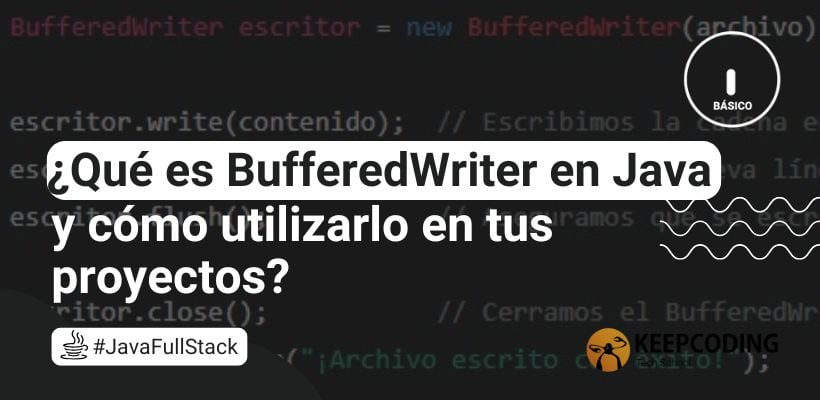 BufferedWriter en Java: Aprende qué es y cómo funciona