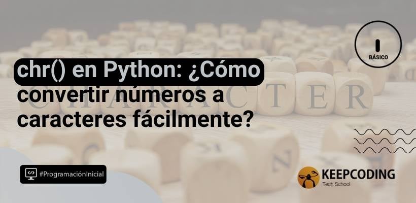 chr() en Python: convierte enteros a caracteres con Unicode