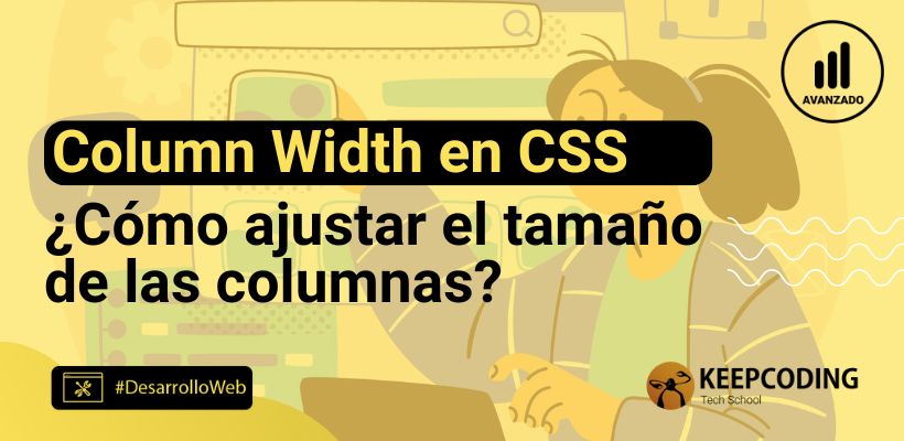 Column Width en CSS: Qué es y para qué sirve [2025]