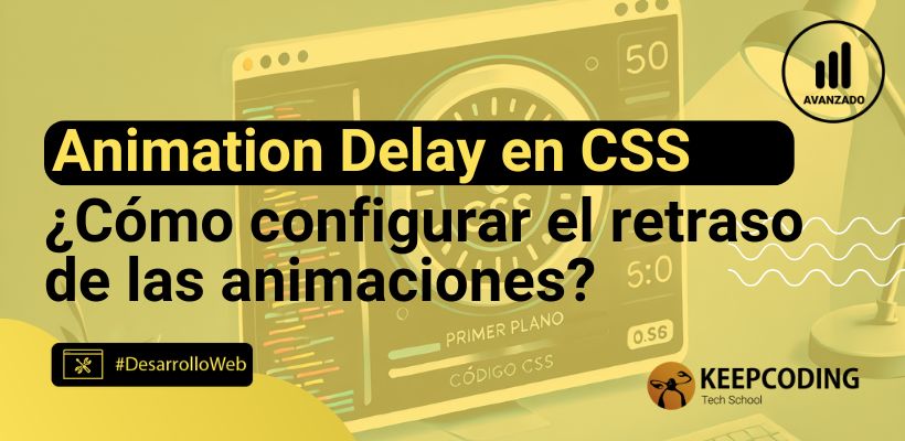 Animation Delay en CSS: Qué es y para qué sirve [2025]