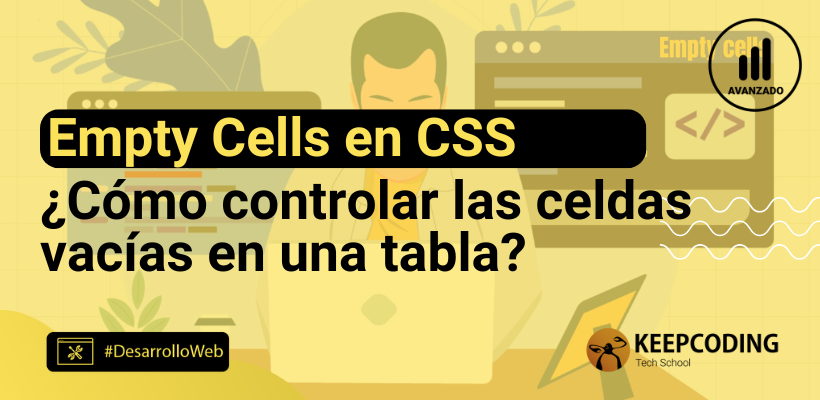 Empty Cells en CSS: Qué es y para qué sirve [2025]