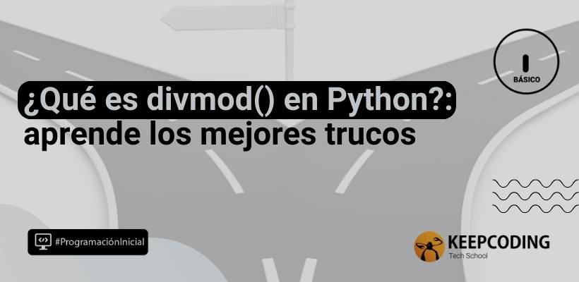 divmod() en Python: ¿qué es y cómo debería usarlo?