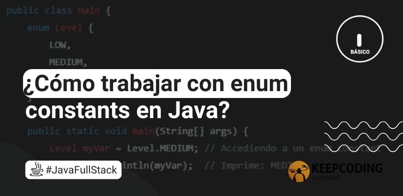Enum constants en Java: ¿Cómo trabajar con ellos? Enum constants en Java: ¿Cómo trabajar con ellos?