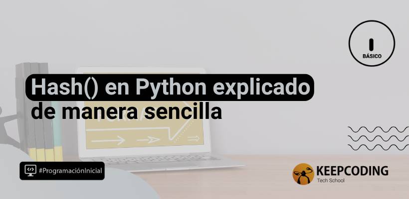 Hash() en Python: te lo explicamos [guía 2025]