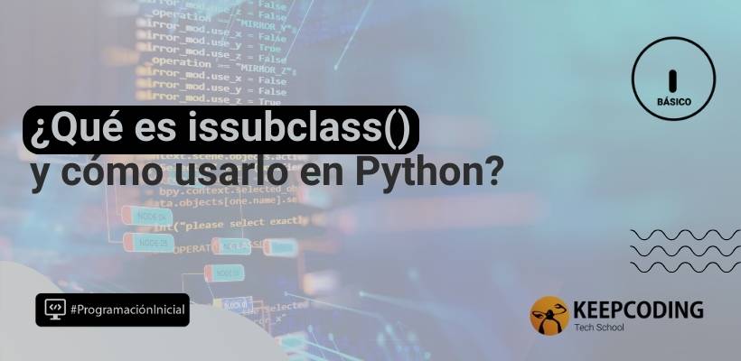 issubclass() en Python: su papel en la herencia de clases