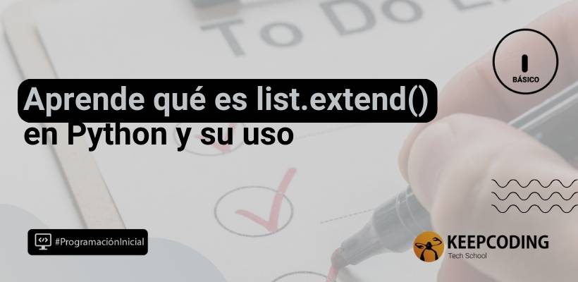 Método list.extend() en Python y cómo usarlo en listas