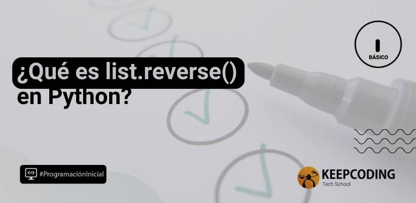 list.reverse(): ¿cuál es su uso en Python?